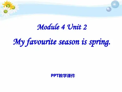 Module 4 Unit 2 My favourite season is spring - 文档之家